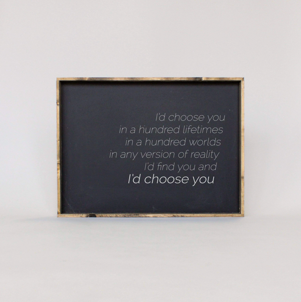I'd Choose You Sign - Multiple Color Options Available – Modern Rustic Home