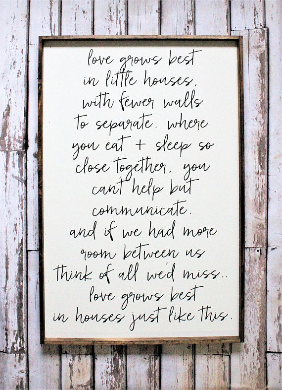 Love Grows Best in Little Houses Sign - Script – Modern Rustic Home