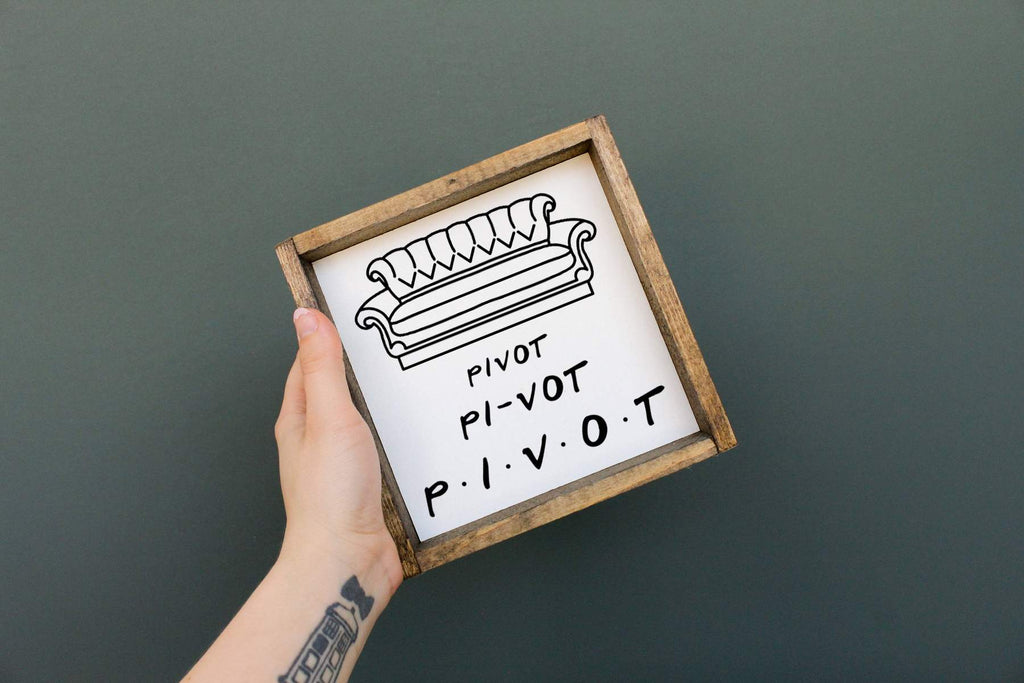 Pivot. Piv-Ot. PIVOT | Wood Sign – Modern Rustic Home