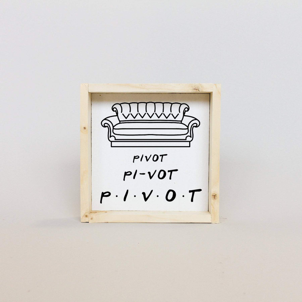Pivot. Piv-Ot. PIVOT | Wood Sign – Modern Rustic Home
