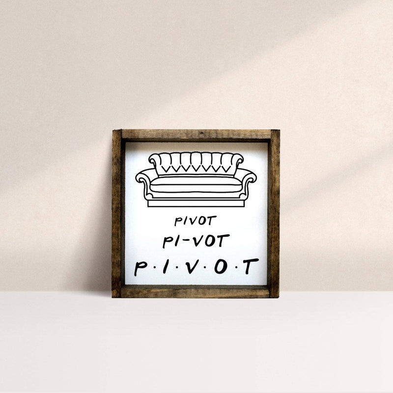 Pivot. Piv-Ot. PIVOT | Wood Sign – Modern Rustic Home