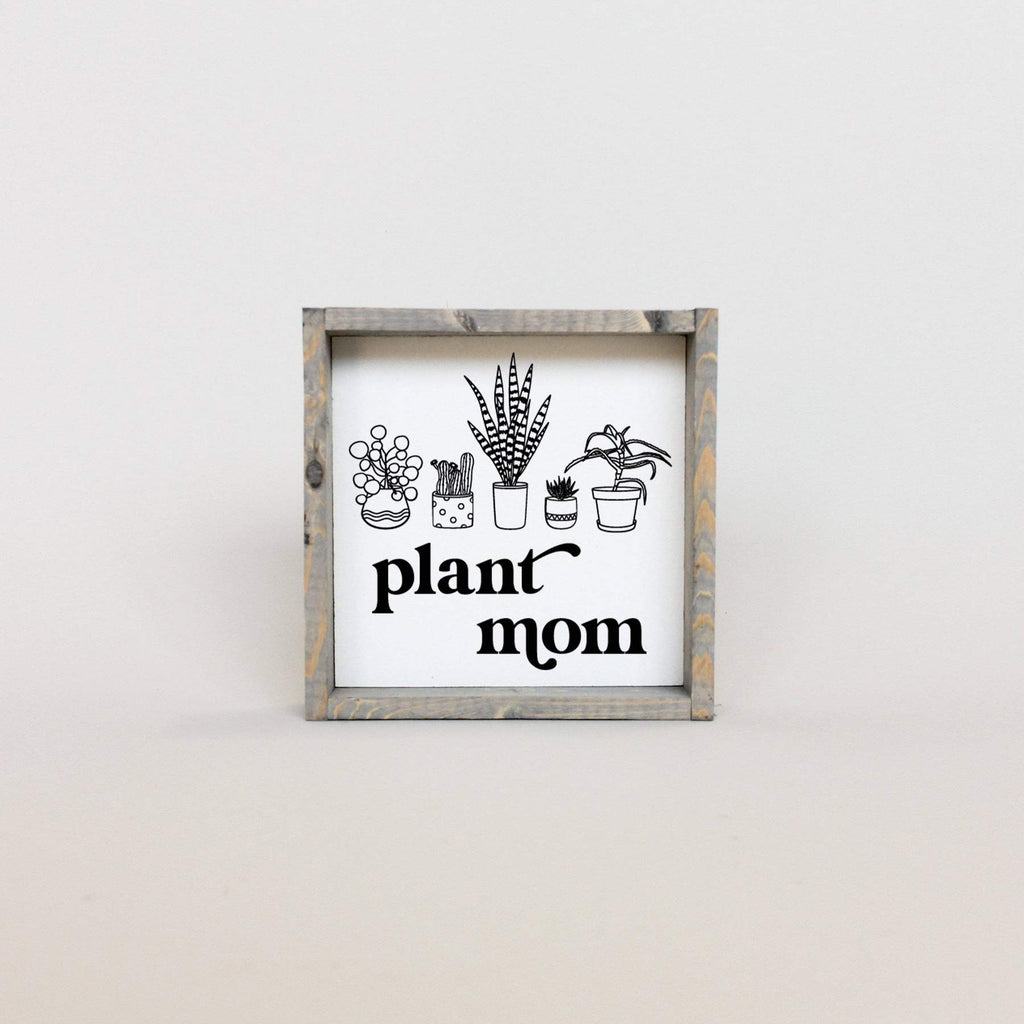 Plant Mom | Wood Sign – Modern Rustic Home