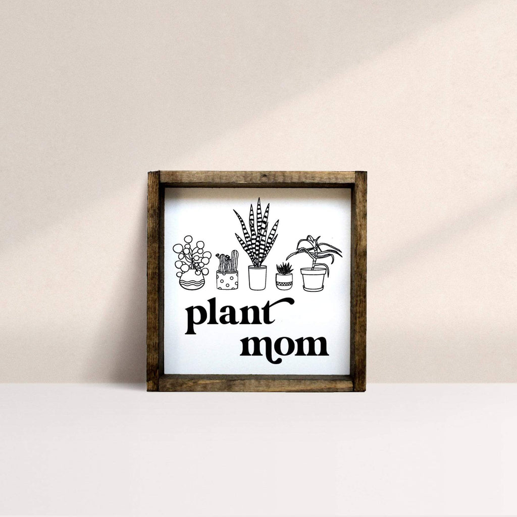 Plant Mom | Wood Sign – Modern Rustic Home