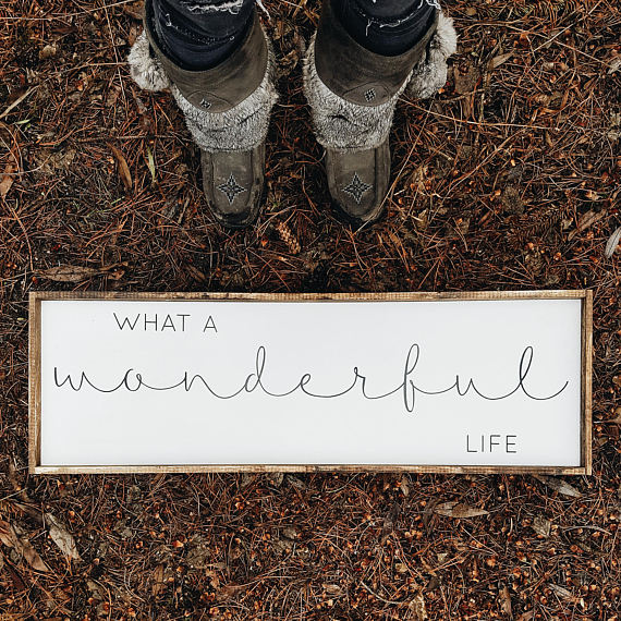 What A Wonderful Life Wood Sign. Farmhouse Decor – Modern Rustic Home