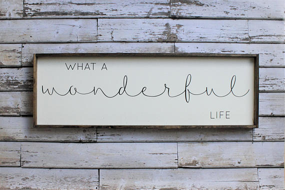 What A Wonderful Life Wood Sign. Farmhouse Decor – Modern Rustic Home