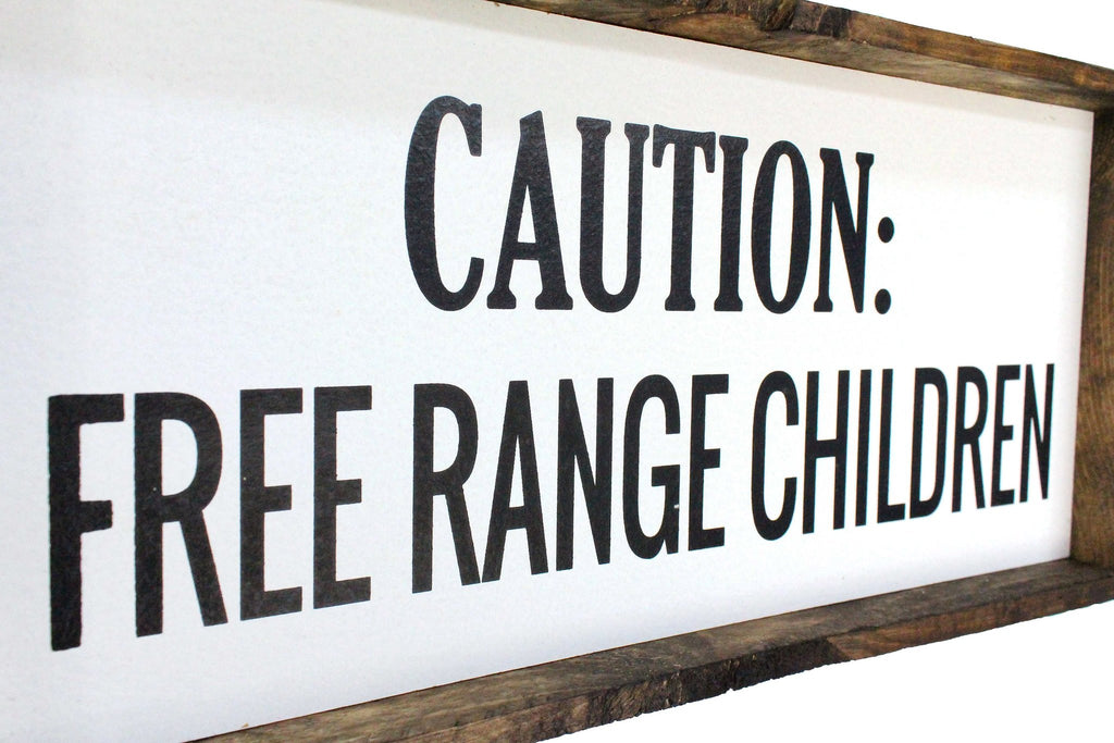 Caution Free Range Children Wood Sign – Modern Rustic Home