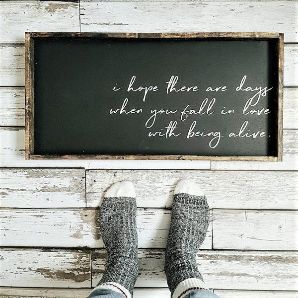 Fall In Love With Being Alive Sign – Modern Rustic Home