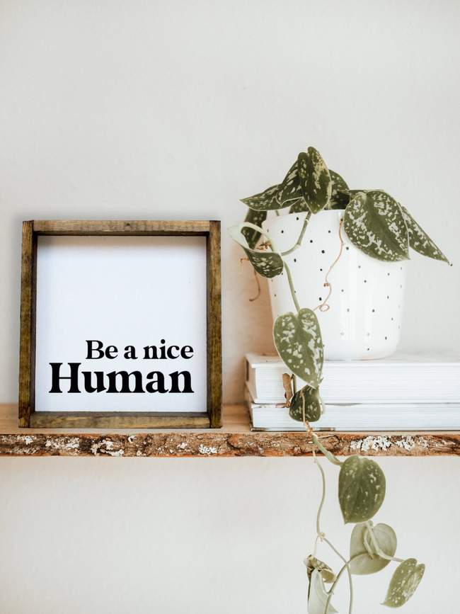 Be A Nice Human | Wood Sign – Modern Rustic Home